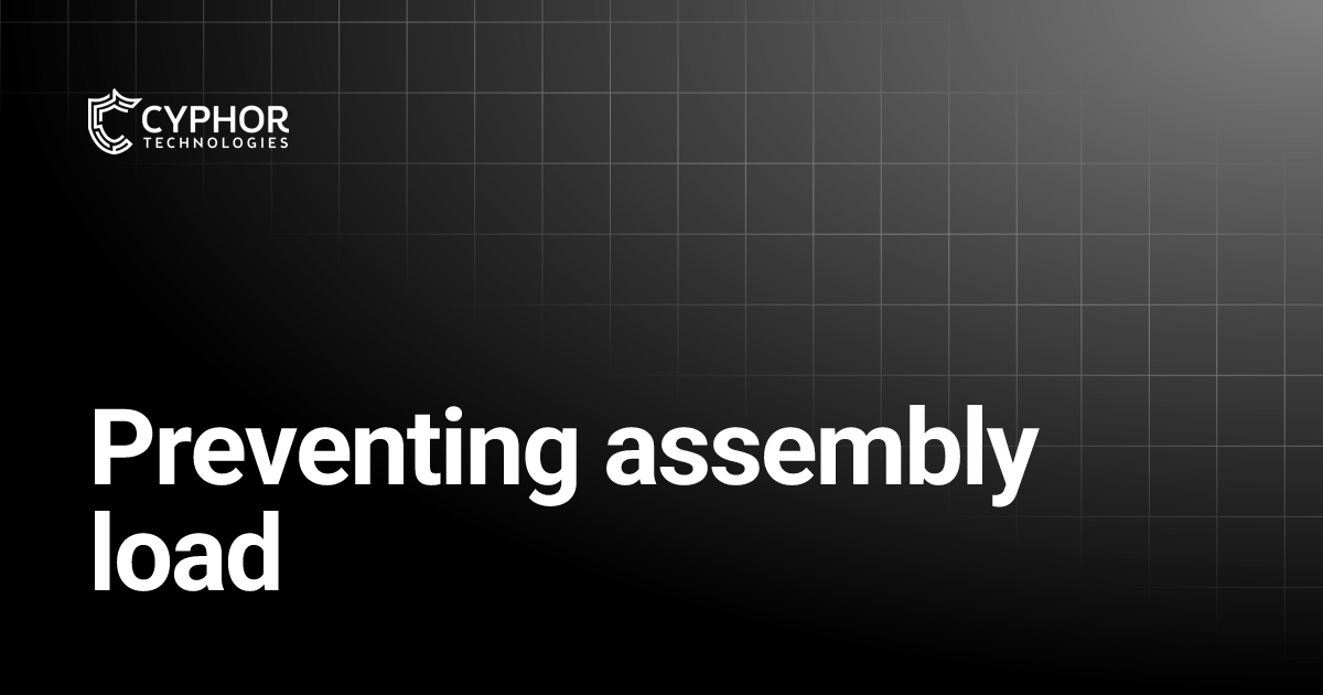 Preventing assembly load | Cyphor