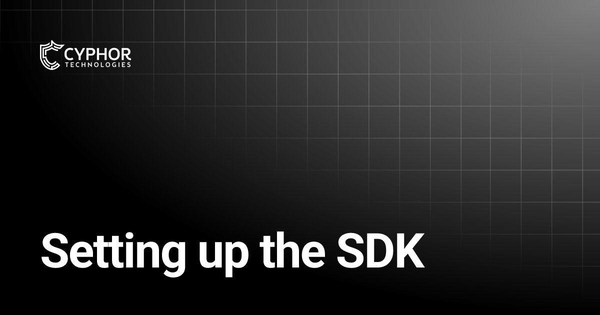 Setting up the SDK | Cyphor