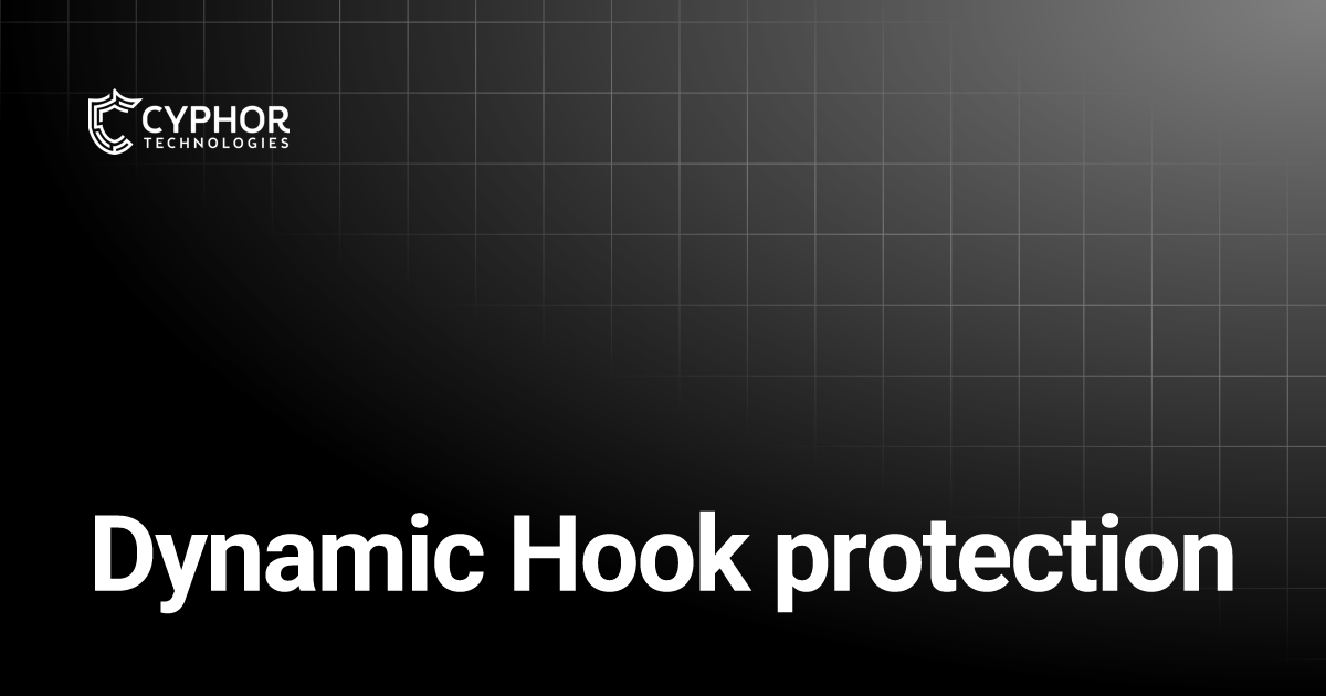 Dynamic Hook protection | Cyphor