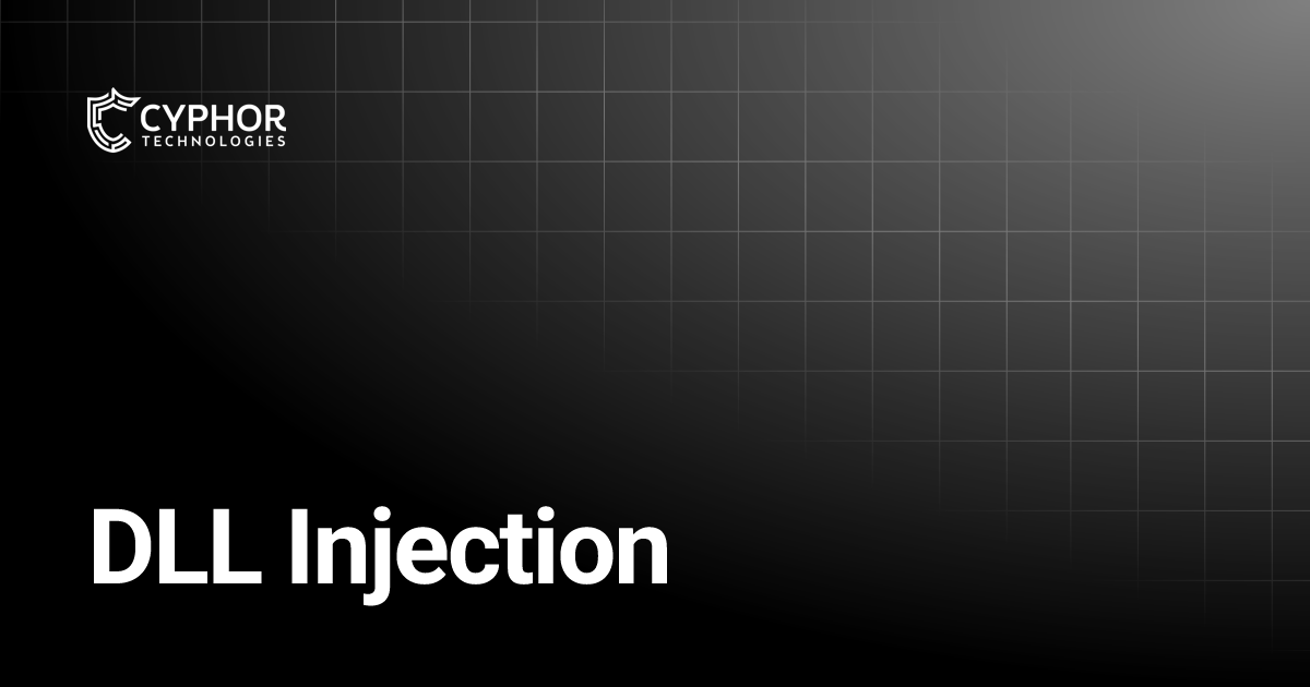 DLL Injection | Cyphor
